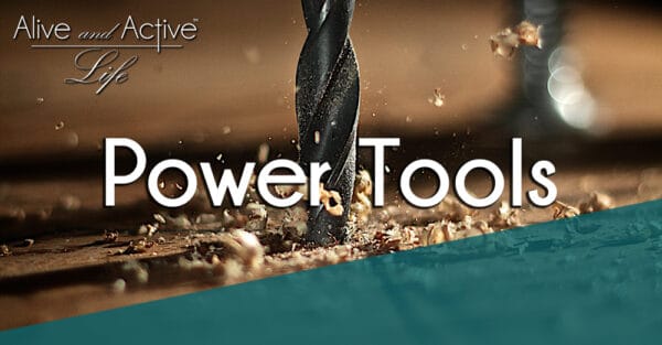 God's Power Tools - Alive and Active Life