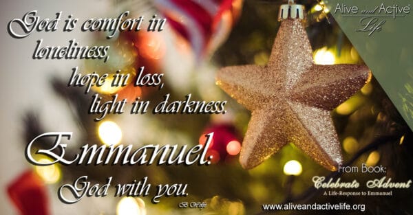 Time To Remember Emmanuel - Advent #3 - Alive and Active Life