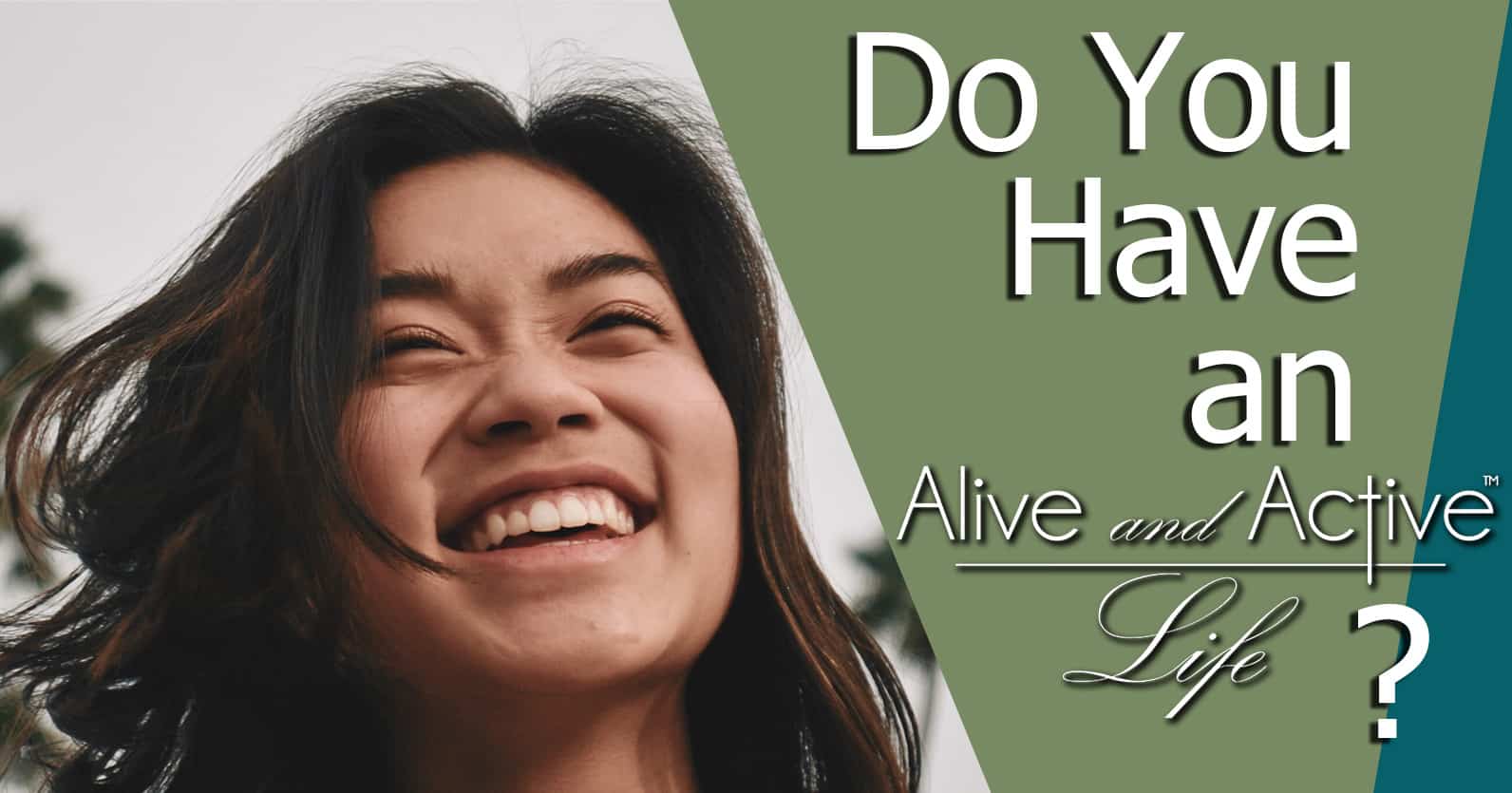 Do You Have an Alive and Active Life? - Alive and Active Life